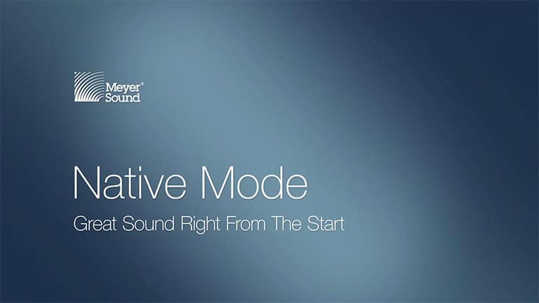 Native Mode | Meyer Sound
